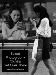 Street Photography Clichés: Get Over Them - My Favourite Lens